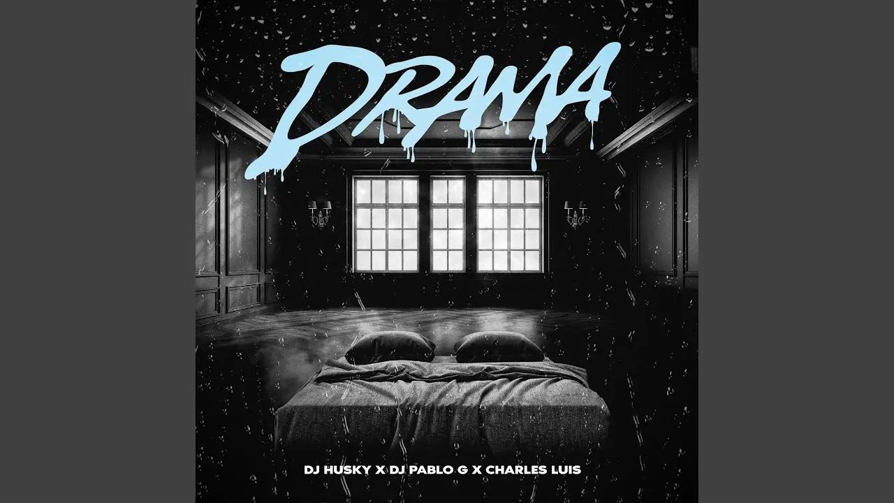 DRAMA by Charles Luis, Dj Husky, Dj Pablo G lyrics, translation, meaning - Bachata Society